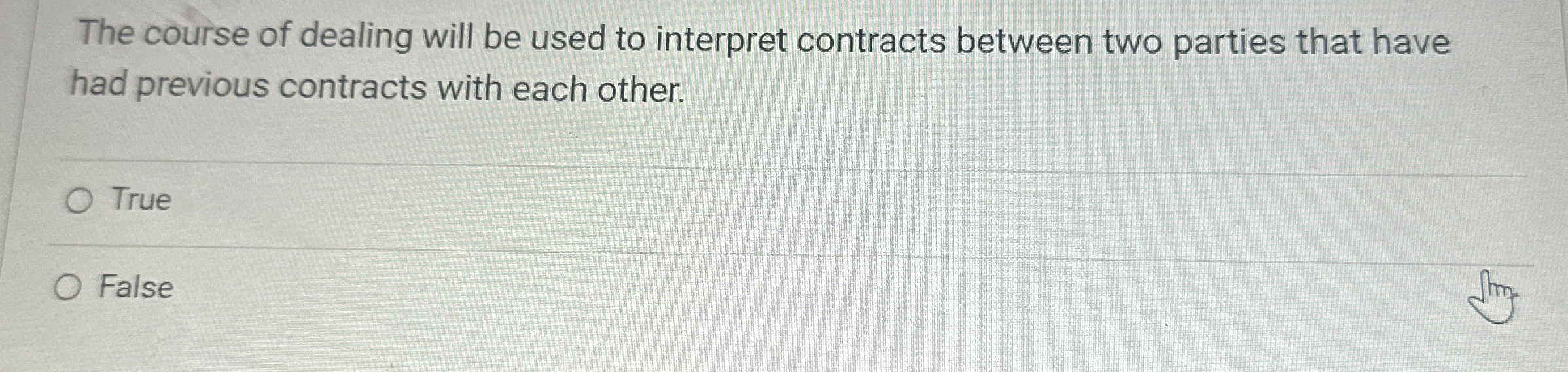 Solved The course of dealing will be used to interpret | Chegg.com