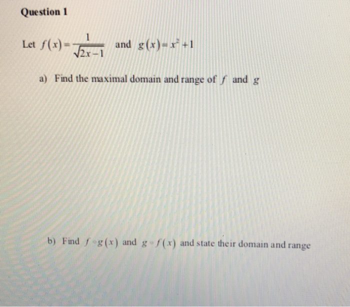 Solved Question 1 1 Let f(x) = - and g(x)= r* +1 a) Find the | Chegg.com