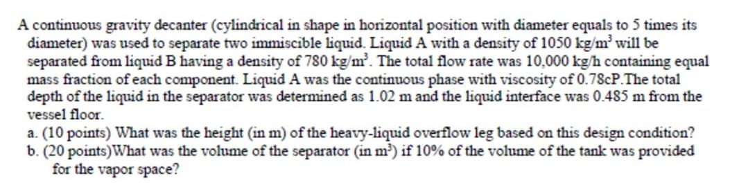 Solved A continuous gravity decanter (cylindrical in shape | Chegg.com
