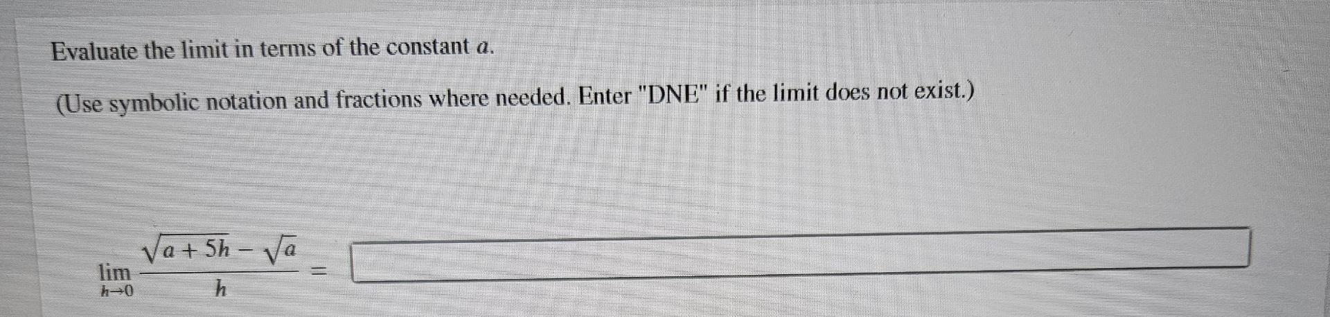 Solved Evaluate the limit in terms of the constant a.(Use | Chegg.com