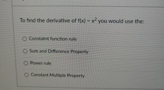 To find the derivative of f(x)=x2 ﻿you would use | Chegg.com