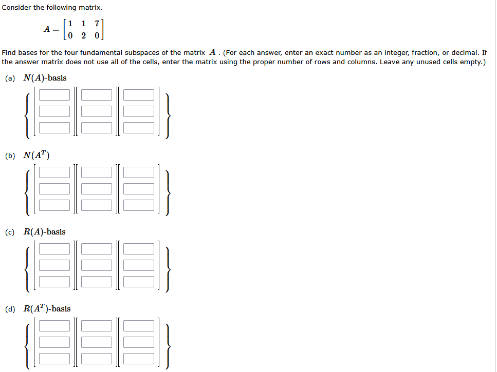 Solved Consider the following matrix.A=[117020]Find bases | Chegg.com