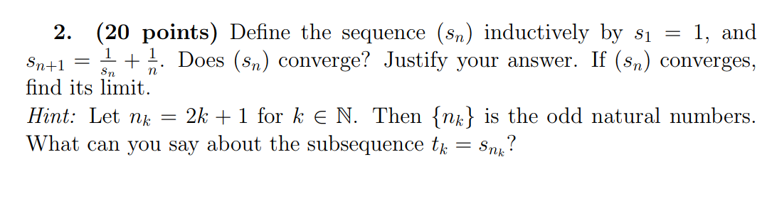 Solved Sn 2. (20 points) Define the sequence (sn) | Chegg.com