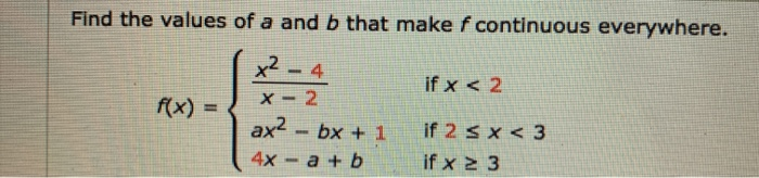 Solved Find the values of a and b that make f continuous | Chegg.com