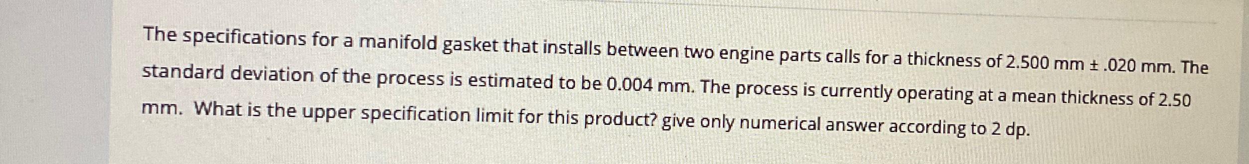 Solved The specifications for a manifold gasket that | Chegg.com