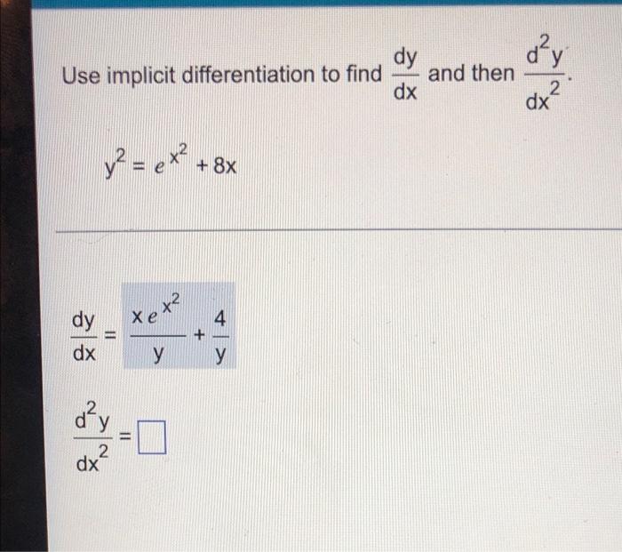 Solved Use implicit differentiation to find dy dx y2 = e = | Chegg.com