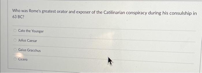 Who was Rome's greatest orator and exposer of the | Chegg.com