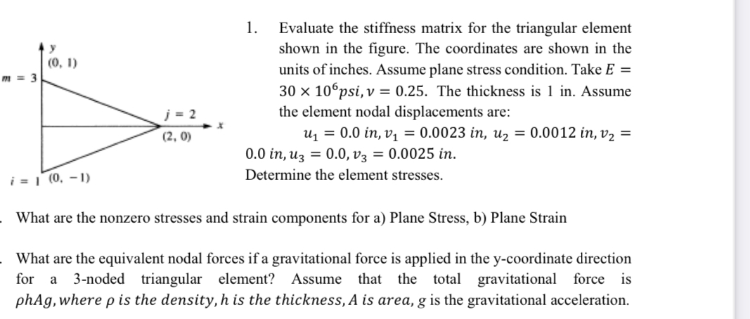 Evaluate the stiffness matrix for the triangular | Chegg.com