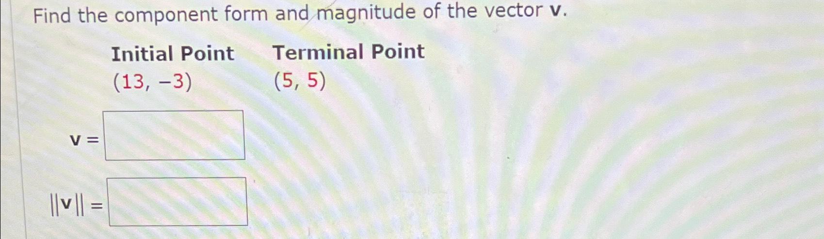 Solved Find the component form and magnitude of the vector | Chegg.com