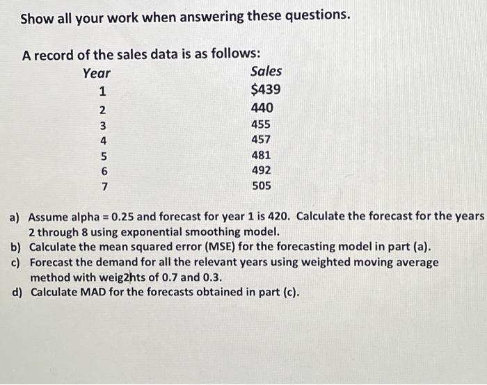 Solved Show all your work when answering these questions. A | Chegg.com