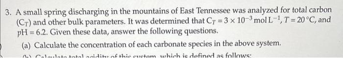 Solved 3. A small spring discharging in the mountains of | Chegg.com