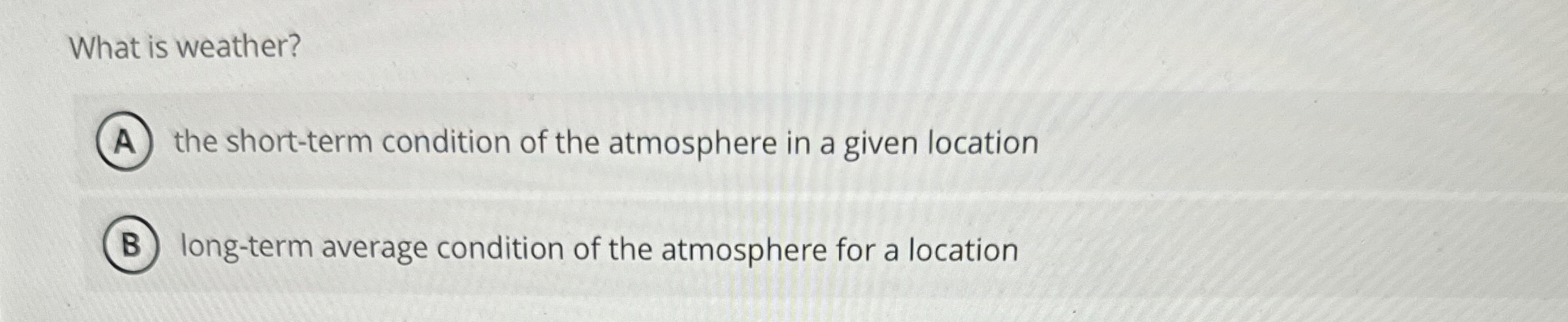 Solved What is weather?the short-term condition of the | Chegg.com