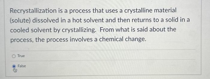 Solved Recrystallization is a process that uses a | Chegg.com