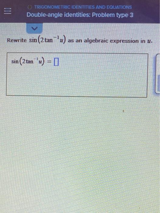 Solved TRIGONOMETRIC IDENTITIES AND EQUATIONS Double-angle | Chegg.com