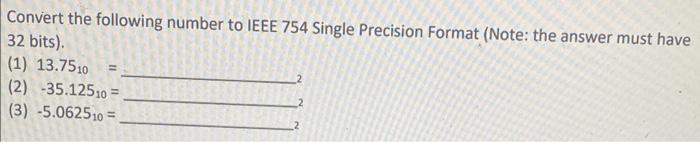 Solved Convert the following number to IEEE 754 Single | Chegg.com