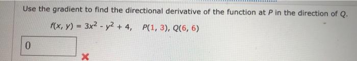 Solved Use the gradient to find the directional derivative | Chegg.com