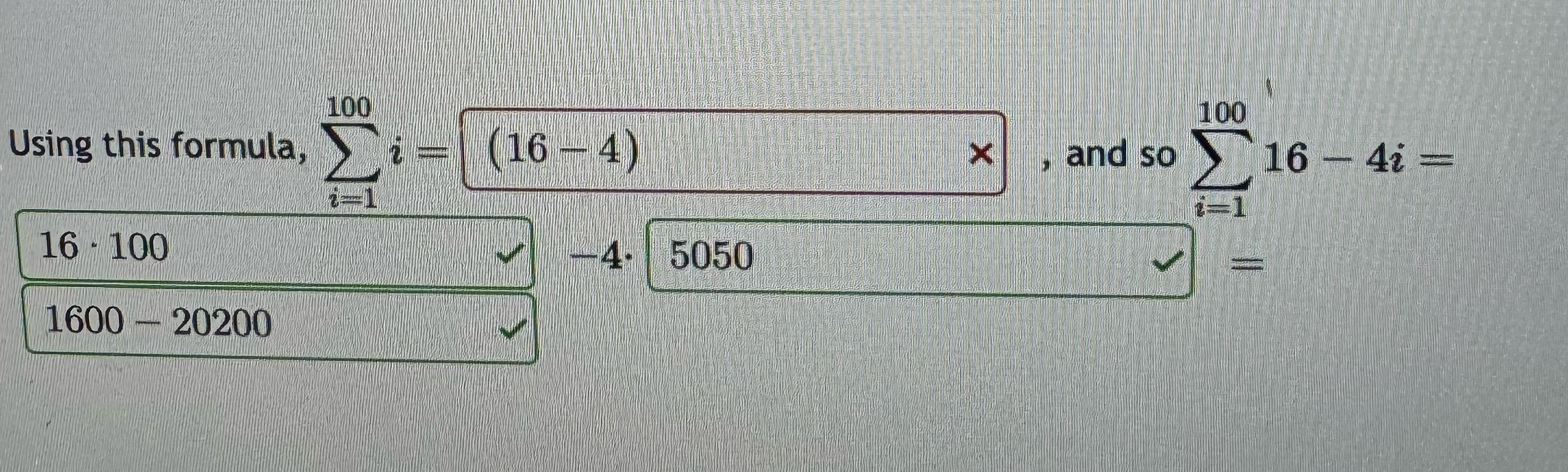 Solved Using this formula, ∑i=1100i=(16-4)16*100-4Using this | Chegg.com
