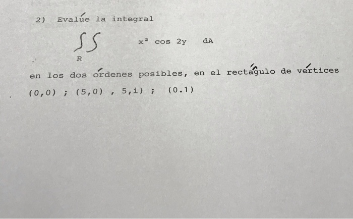 Solved Evalue la integral 2) x2 cos 2y dA R en los dos | Chegg.com