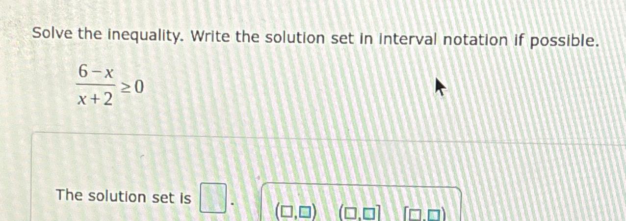 Solved Solve the inequality. Write the solution set in | Chegg.com