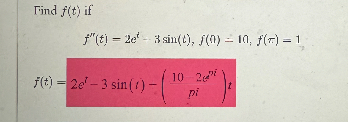 Solved Find f(t) ﻿iff''(t)=2et+3sin(t),f(0)=10,f(π)=1 | Chegg.com