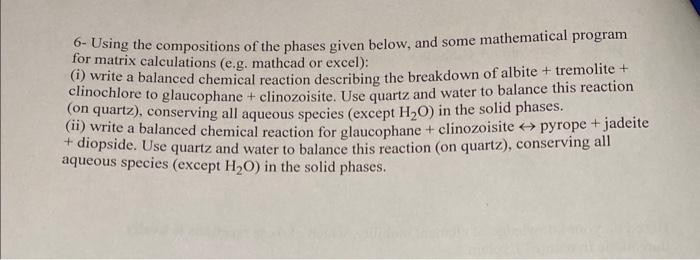 Solved 6- Using the compositions of the phases given below, | Chegg.com