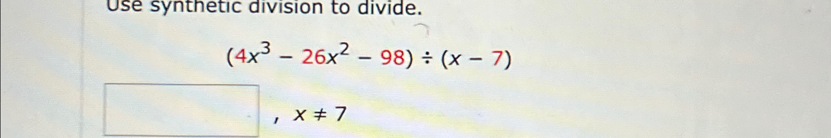 Solved Use synthetic division to | Chegg.com