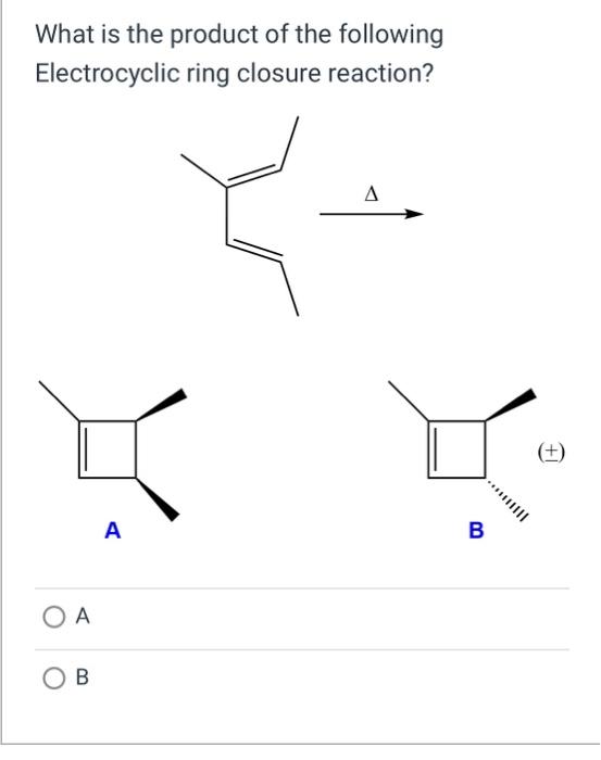 Solved What is the product of the following Electrocyclic | Chegg.com