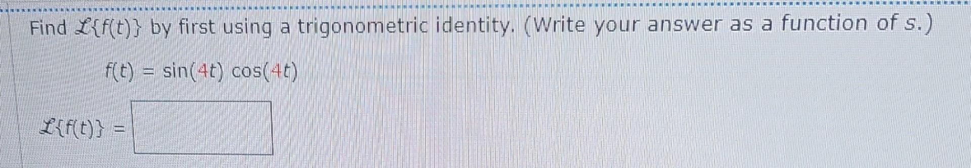 Solved Use Theorem 7 1 1 To Find L{f T } Write Your