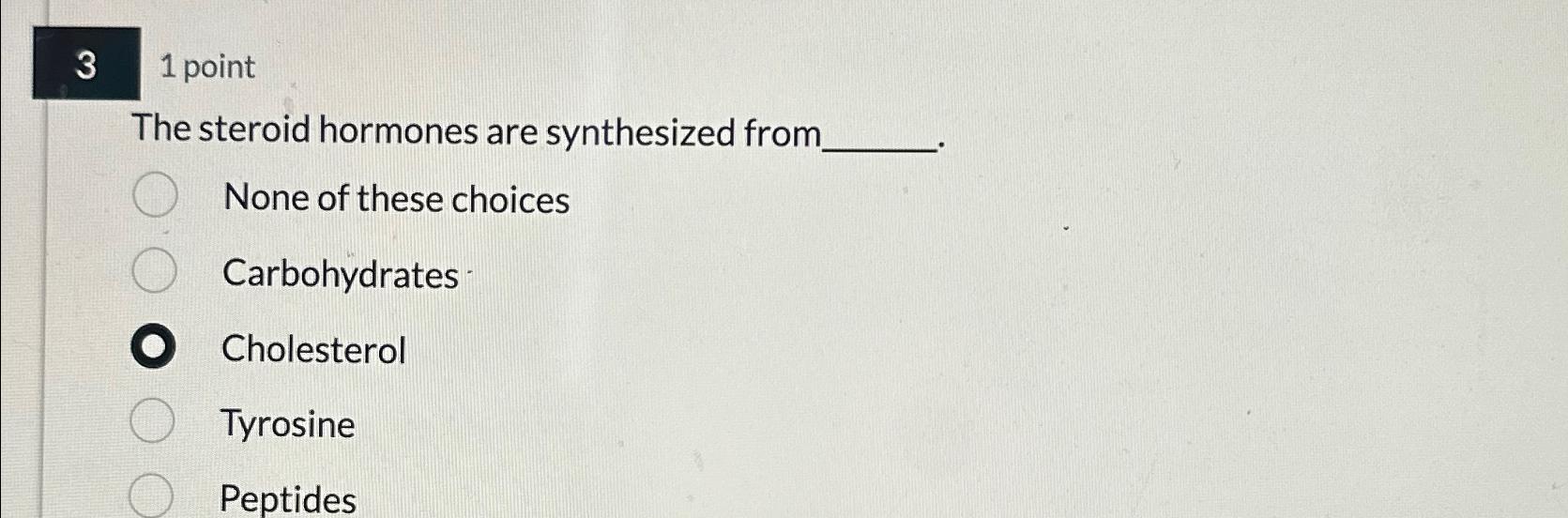 Solved 31 ﻿pointThe steroid hormones are synthesized | Chegg.com