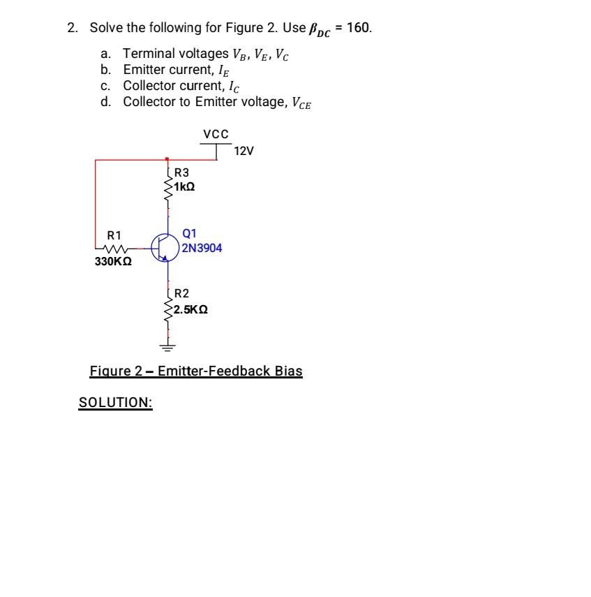 Solved 2. Solve the following for Figure 2. Use βDC=160. a. | Chegg.com