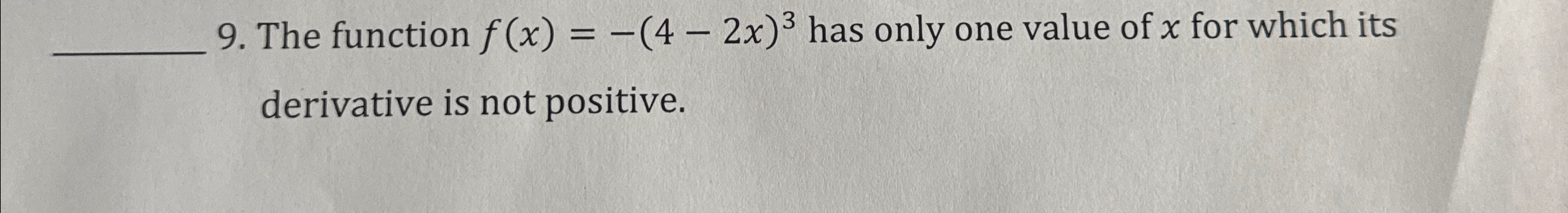 Solved The function f(x)=-(4-2x)3 ﻿has only one value of x | Chegg.com