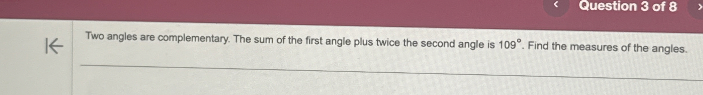 Solved Question 3 ﻿of 8Two angles are complementary. The sum | Chegg.com