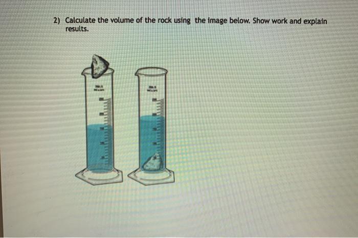 Solved 2) Calculate the volume of the rock using the image | Chegg.com