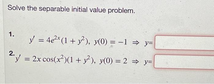 Solved Solve the separable initial value problem. 1. y = | Chegg.com