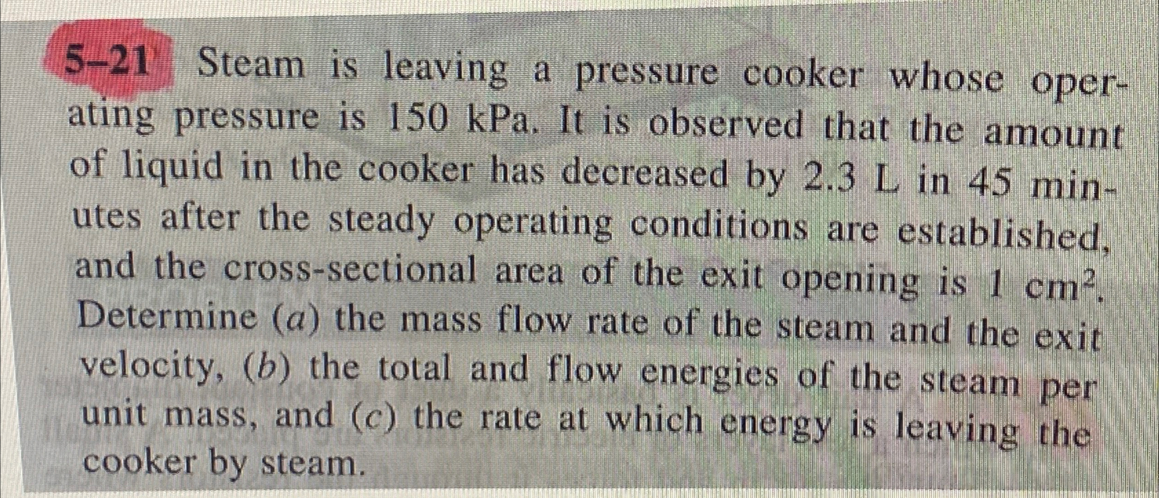 Solved 5-21 ﻿Steam is leaving a pressure cooker whose | Chegg.com