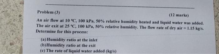 Solved Problem (3) (12 marks) An air flow at 10∘C,100kPa,50% | Chegg.com