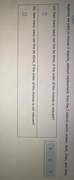 Solved Suppose we want to choose 2 objects, without | Chegg.com