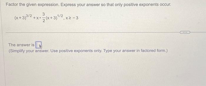Solved Factor the given expression. Express your answer so | Chegg.com