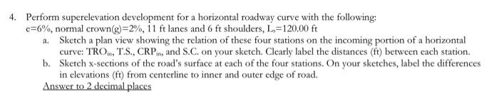 Solved 4. Perform superelevation development for a | Chegg.com