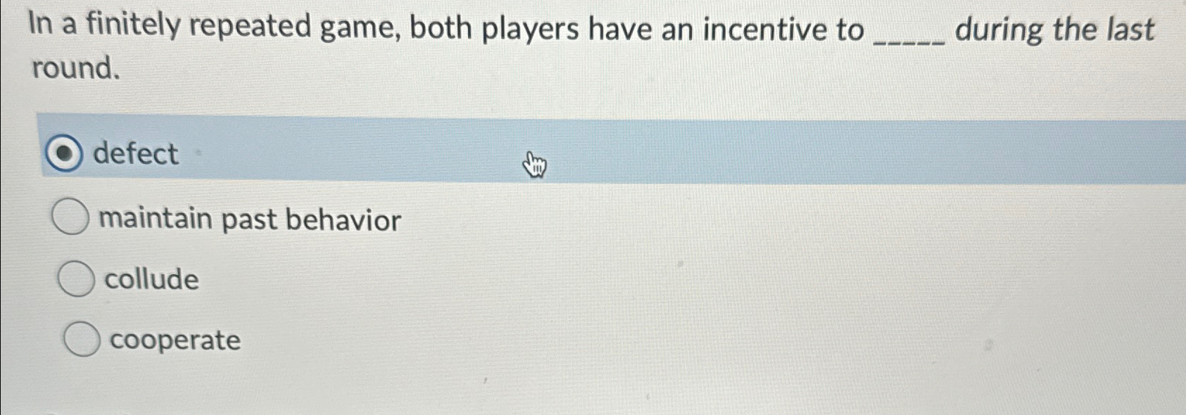 Solved In a finitely repeated game, both players have an | Chegg.com