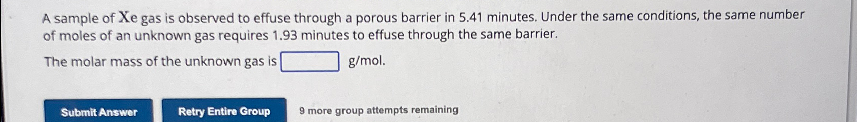 Solved A sample of Xe gas is observed to effuse through a | Chegg.com