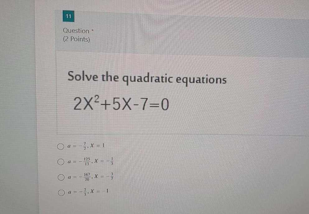 Solved 11 Question * (2 Points) Solve the quadratic | Chegg.com Solved 11 Question * (2 Points) Solve the quadratic | Chegg.com