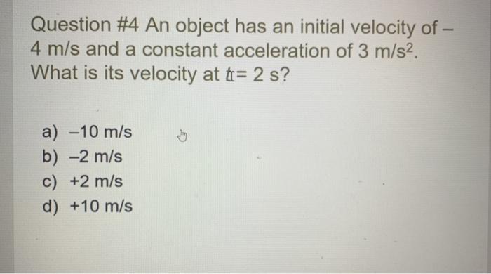 Solved Question 4 An Object Has An Initial Velocity Of 4