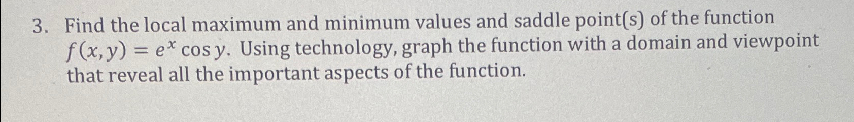 Solved Find the local maximum and minimum values and saddle | Chegg.com