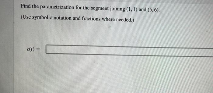 Solved Find The Parametrization For The Segment Joining