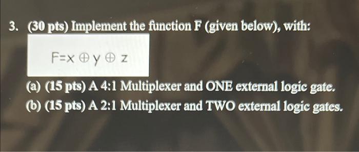 Solved 3. (30 pts) Implement the function F (given below), | Chegg.com