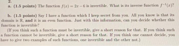 Solved a. (1.5 points) The function f(x)=2x−6 is invertible. | Chegg.com