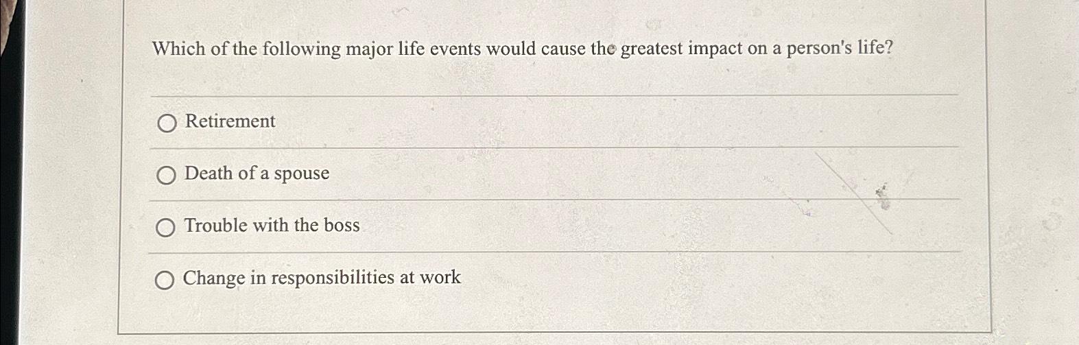 Solved Which of the following major life events would cause | Chegg.com