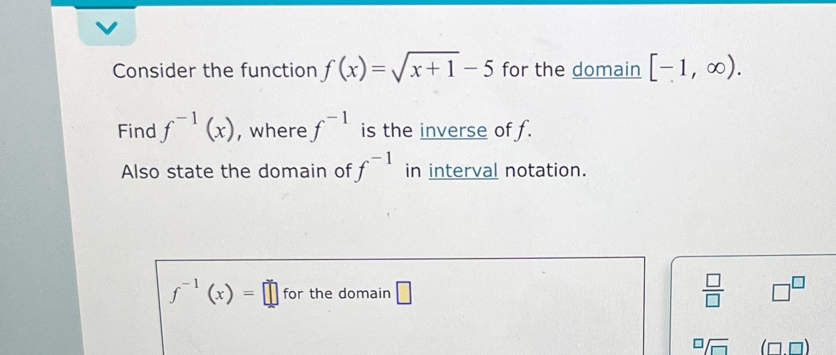 Solved Consider the function f(x)=x+12-5 ﻿for the domain | Chegg.com