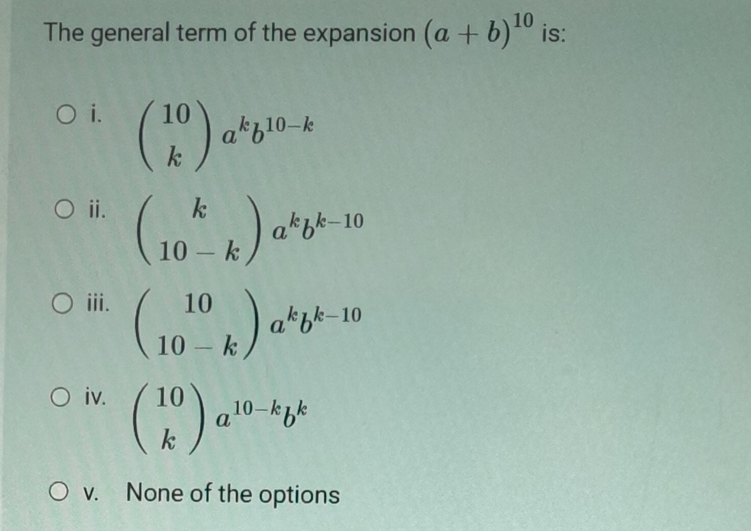 Solved The general term of the expansion (a+b)10 | Chegg.com